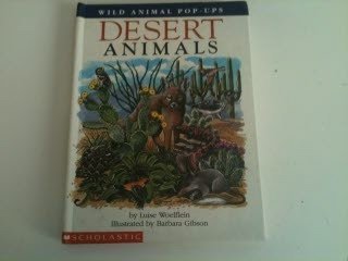 Desert Animals (Wild Animal Pop-Ups): Woelflein, Luise, Woelfein, Luise ...