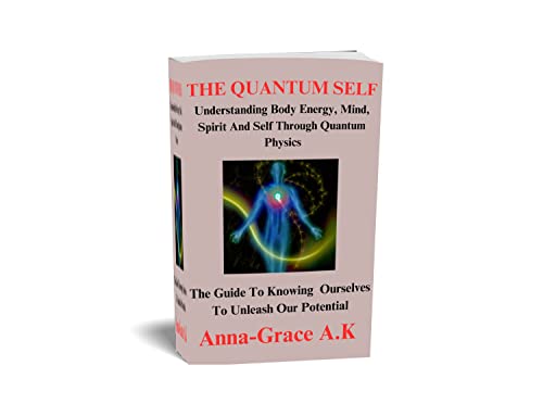 Amazon.com: THE QUANTUM SELF. Understanding Body Energy, Mind, Spirit ...