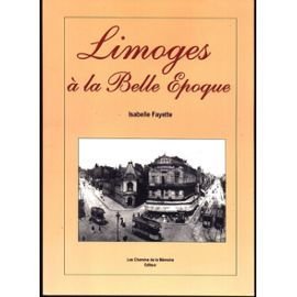 Amazon.fr - Limoges à la belle époque - Isabelle Fayette - Livres