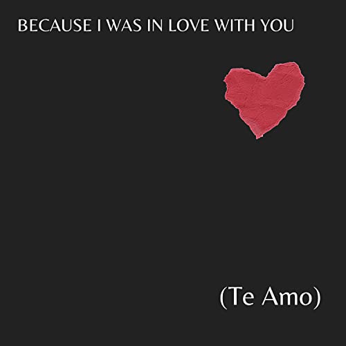 Play because I was in love with you (Te Amo) (From Pure Nostalgia) by ...
