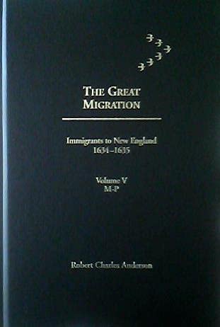 The Great Migration Immigrants to New England, 1634-1635, Volume V: M-P ...