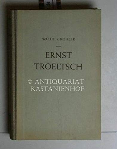 Ernst Troeltsch. : Köhler, Walther.: Amazon.de: Bücher
