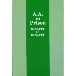 A. A. in Prison: Inmate to Inmate: Alcoholics Anonymous: 9780916856410 ...
