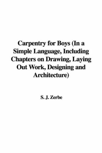 Buy Carpentry for Boys (in a Simple Language, Including Chapters on ...