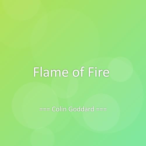 Play Flame of Fire by Colin Goddard on Amazon Music