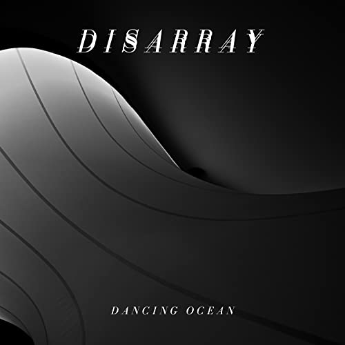 Play Disarray by Dancing Ocean on Amazon Music