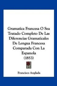 Gramatica Francesa O Sea Tratado Completo De Las Diferencias ...