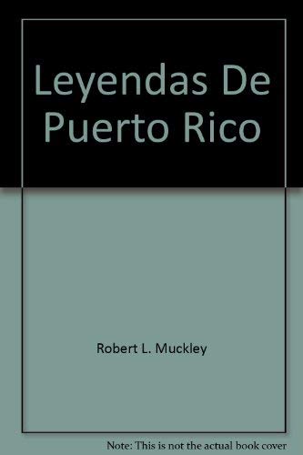 Leyendas De Puerto Rico (Spanish Edition): Robert L. Muckley ...