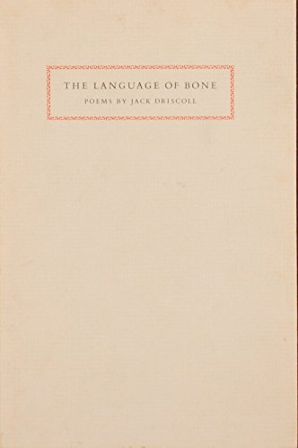 The Language of Bone: Poems: Driscoll, Jack: Amazon.com: Books
