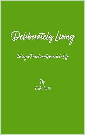 Amazon.com: Deliberately Living: Taking a Proactive Approach to Life ...