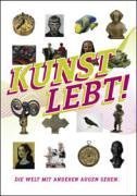Kunst lebt ! Die Welt mit anderen Augen sehen : Osterwold, Tilmann ...