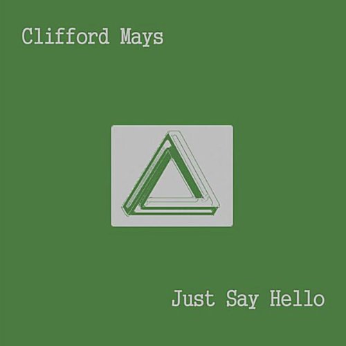 Amazon.com: Just Say Hello : Clifford Mays: Digital Music