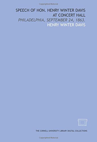 Amazon.com: Speech of Hon. Henry Winter Davis at Concert Hall ...