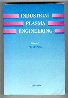 Industrial Plasma Engineering: Principles : Roth, J. Reece: Amazon.es ...