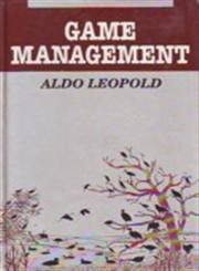 Game Management: Aldo Leopold: 9788185019543: Amazon.com: Books