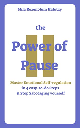 The Power of Pause: Master Emotional Self-regulation in 4 easy-to-do ...