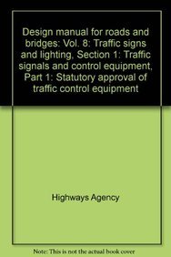 Design manual for roads and bridges: Vol. 8: Traffic signs and lighting ...