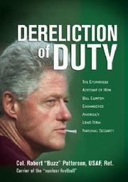 Dereliction of Duty, The Eyewitness Account of How BIll Clinton ...
