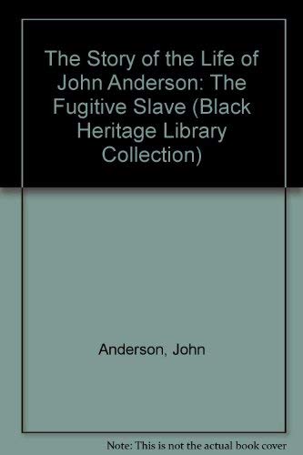 The Story of the Life of John Anderson: The Fugitive Slave (Black ...