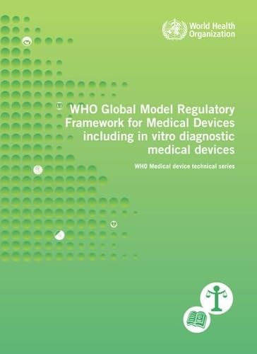 WHO Global Model Regulatory Framework for Medical Devices including In ...
