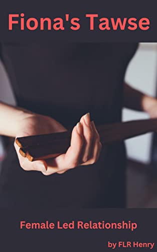 Fiona's Tawse: A Female Led Relationship love story - Kindle edition by ...