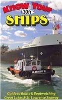 Know Your Ships 2011: Guide to Boats & Boatwatching, Great Lakes & St ...