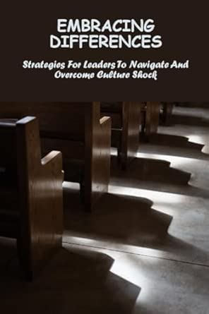 Embracing Differences: Strategies For Leaders To Navigate And Overcome ...