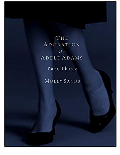 The Adoration of Adele Adams - Part 3 (English Edition) eBook : Sands ...