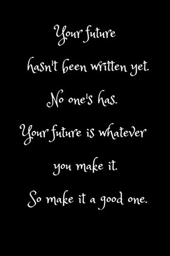 Your Future hasn't been written yet : lined motivational notebook: 6 x ...