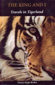 The King and I: Travels in Tigerland: Bindra, Prerna Singh ...
