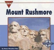 Mount Rushmore (Let's See Library - Our Nation): Rau, Dana Meachen ...