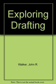 Exploring Drafting: Walker, John R, Mathis, Bernard D: 9781590701829 ...