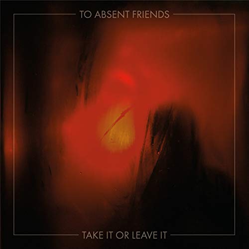 Play Take It or Leave It by To Absent Friends on Amazon Music