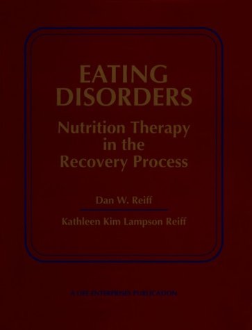 Eating Disorders: Nutrition Therapy in the Recovery Process: Reiff, Dan ...