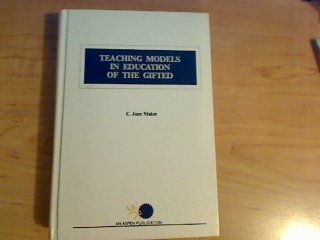 Teaching models in education of the gifted: Maker, C. June ...