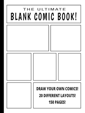 Amazon.com: The Ultimate Blank Comic Book! 20 Different Layouts! 150 ...