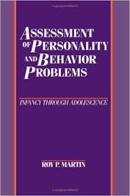 Assessment of Personality and Behavior Problems: Infancy Through Adolescence : Martin, Roy P ...