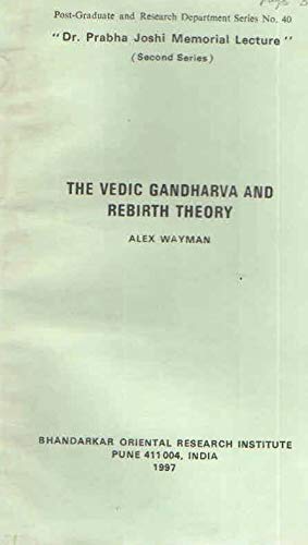 The Vedic Gandharva and Rebirth Theory: Alex Wayman: 9788194111238 ...