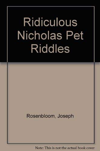 Ridiculous Nicholas Pet Riddles: Rosenbloom, Joseph: 9780806946542 ...