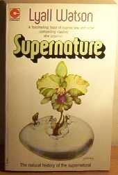 Supernature : A Natural History of the Supernatural by Lyall Watson ...