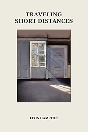 Traveling Short Distances: Hampton, Leon: 9781669820741: Amazon.com: Books