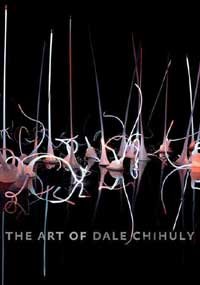 The Art of Dale Chihuly: Timothy Anglin Burgard: 9780811866262: Amazon ...