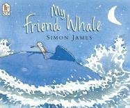 My Friend Whale: James, Simon, James, Simon: 9780763623104: Amazon.com ...