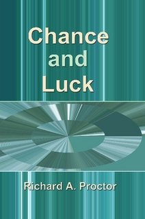 Chance and Luck: Richard A. Proctor: 9780978375287: Amazon.com: Books