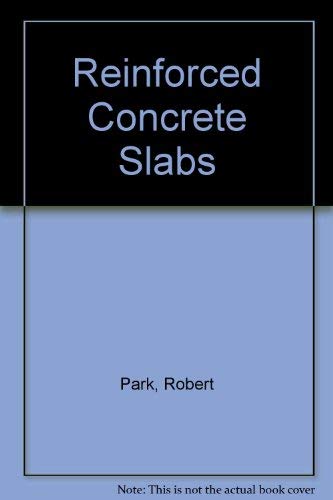 Reinforced Concrete Slabs: Park, Robert, Gamble, William L ...