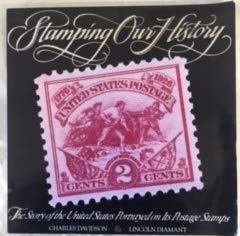 Stamping Our History: The Story of the United States Portrayed on Its ...