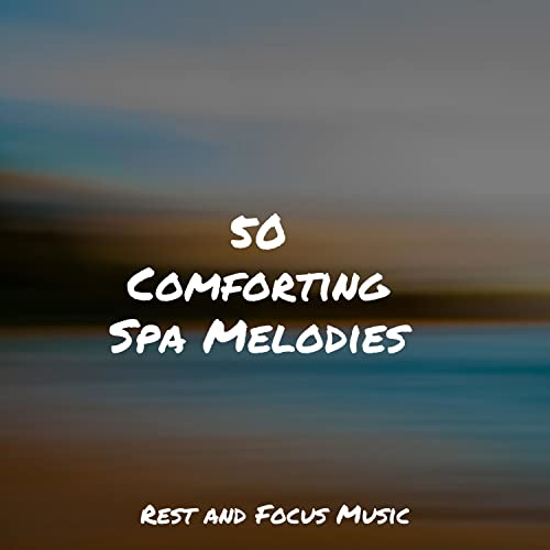 50 Comforting Spa Melodies by Spa, Music For Absolute Sleep & Relaxing ...