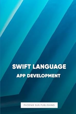 Swift Programming Language: App Development with Swift: Publishing, PS ...