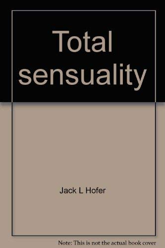 Total sensuality: HOFER, Jack: 9780448140544: Amazon.com: Books