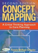 Concept Mapping : Critical Thinking Approach to Care Planning, 2nd Edition 2ND EDITION: N/A ...